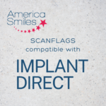 Implant Direct – Scanbody/Scanflag – The AmericaSmiles Network