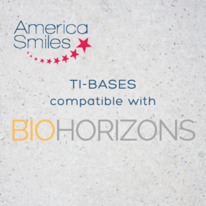 BioHorizons- Ti Base – The AmericaSmiles Network